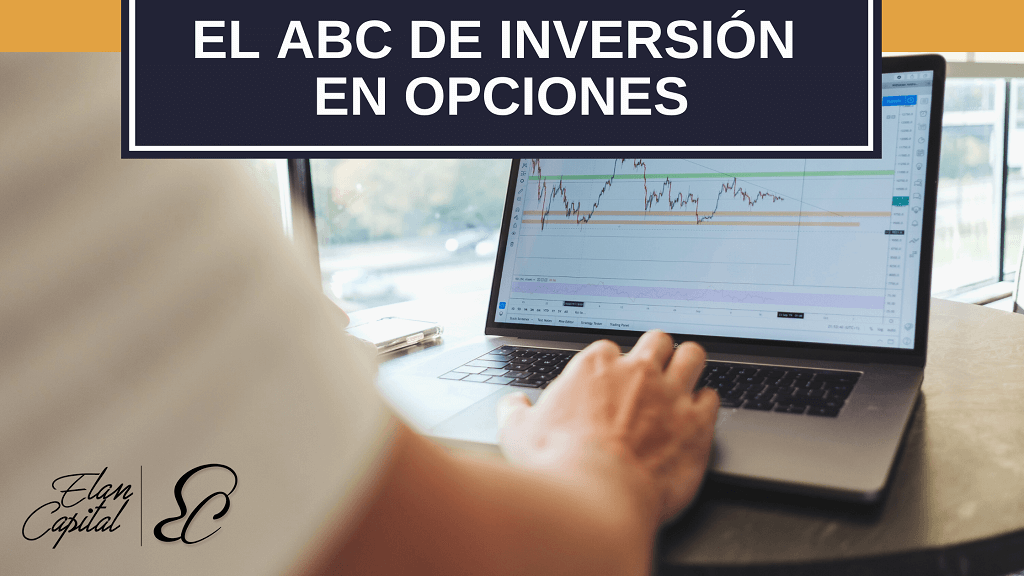 El ABC de inversión en opciones - Elan Capital